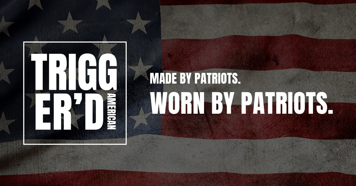 Why Buy Trigger'd American Patriotic T-Shirts? – Triggerd American